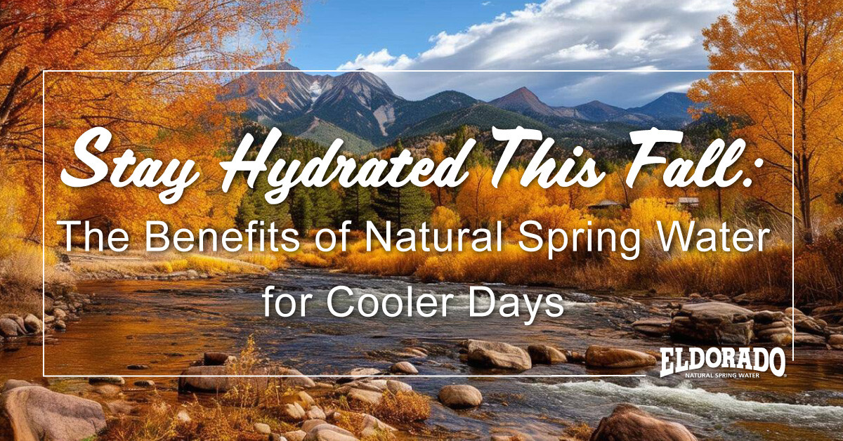 Stay Hydrated This Fall: The Benefits of Natural Spring Water for ...
